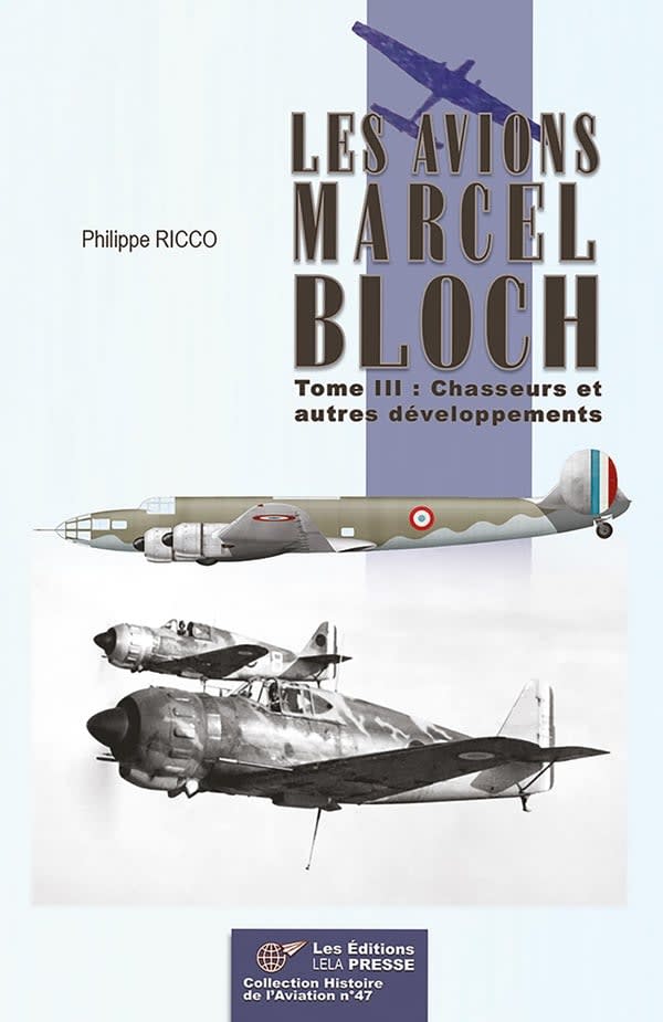 Book. “Marcel Bloch Aircraft – Volume 3: Fighters and Other ...